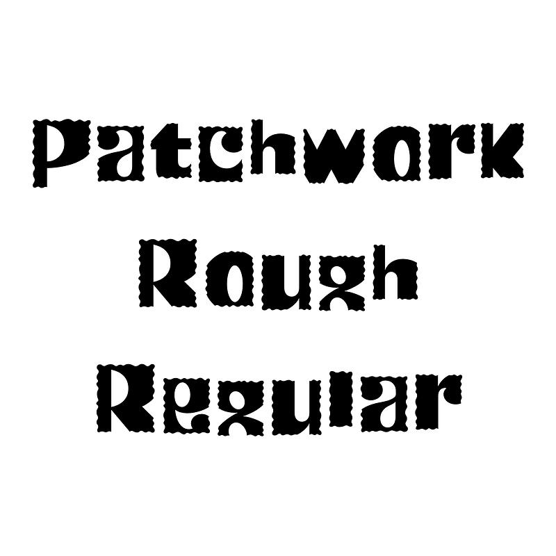 Patchwork Rough Regular - Free fonts on creazilla.com